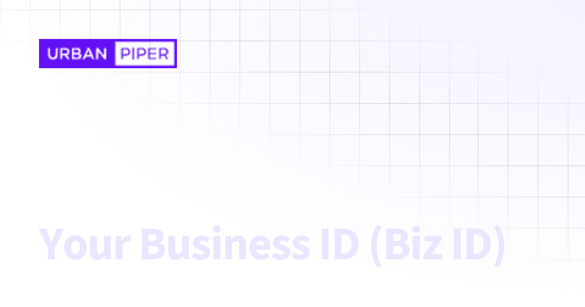 What is a Business ID (Biz ID) on UrbanPiper? | Help Center