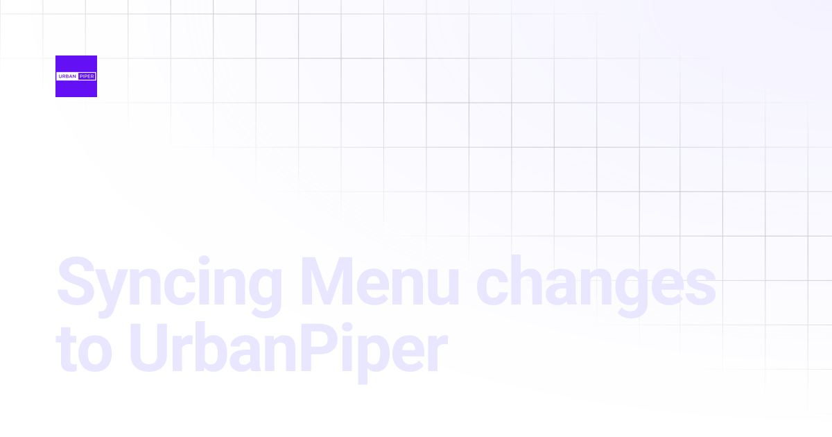 Syncing Menu changes to UrbanPiper | Help Center
